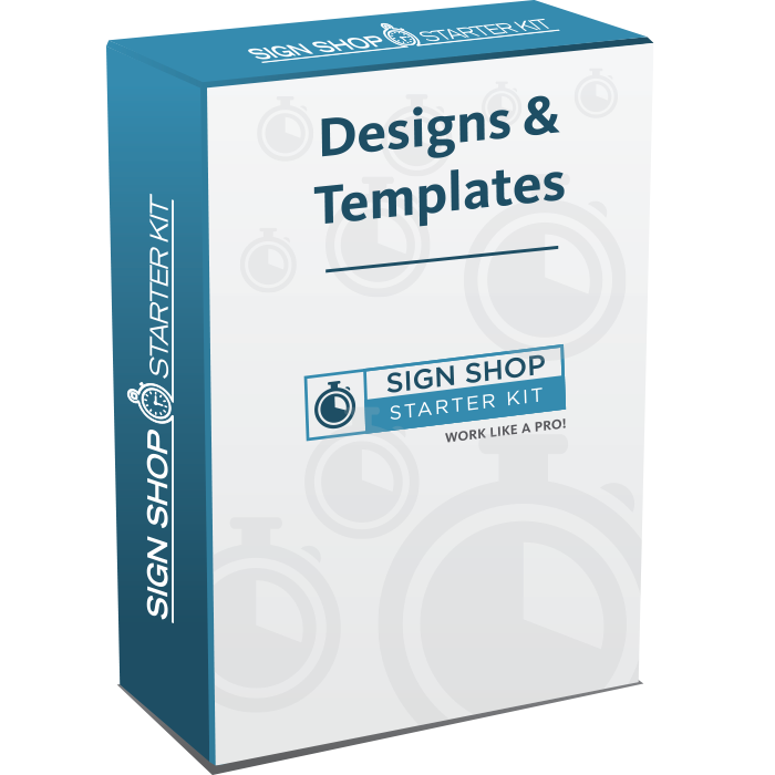 Designs & Templates – Sign Shop Starter Kit